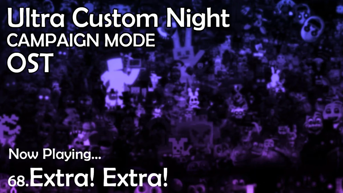 Extra! Extra! | Ultra Custom Night Wiki | Fandom