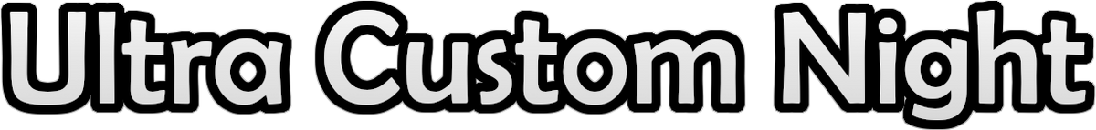 Ultra Custom Night | Ultra Custom Night Wiki | Fandom