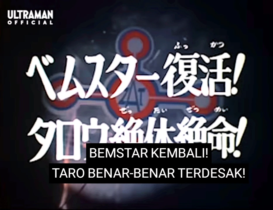 Bemstar Kembali! Taro Benar-benar Terdesak! | Ultraman Wiki | Fandom