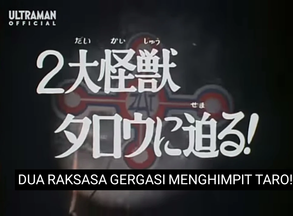 Dua Raksasa Menghimpit Taro! | Ultraman Wiki | Fandom