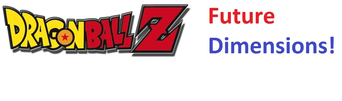 Dragon Ball: Future Dimensions! | Ultra Dragon Ball Wiki | Fandom