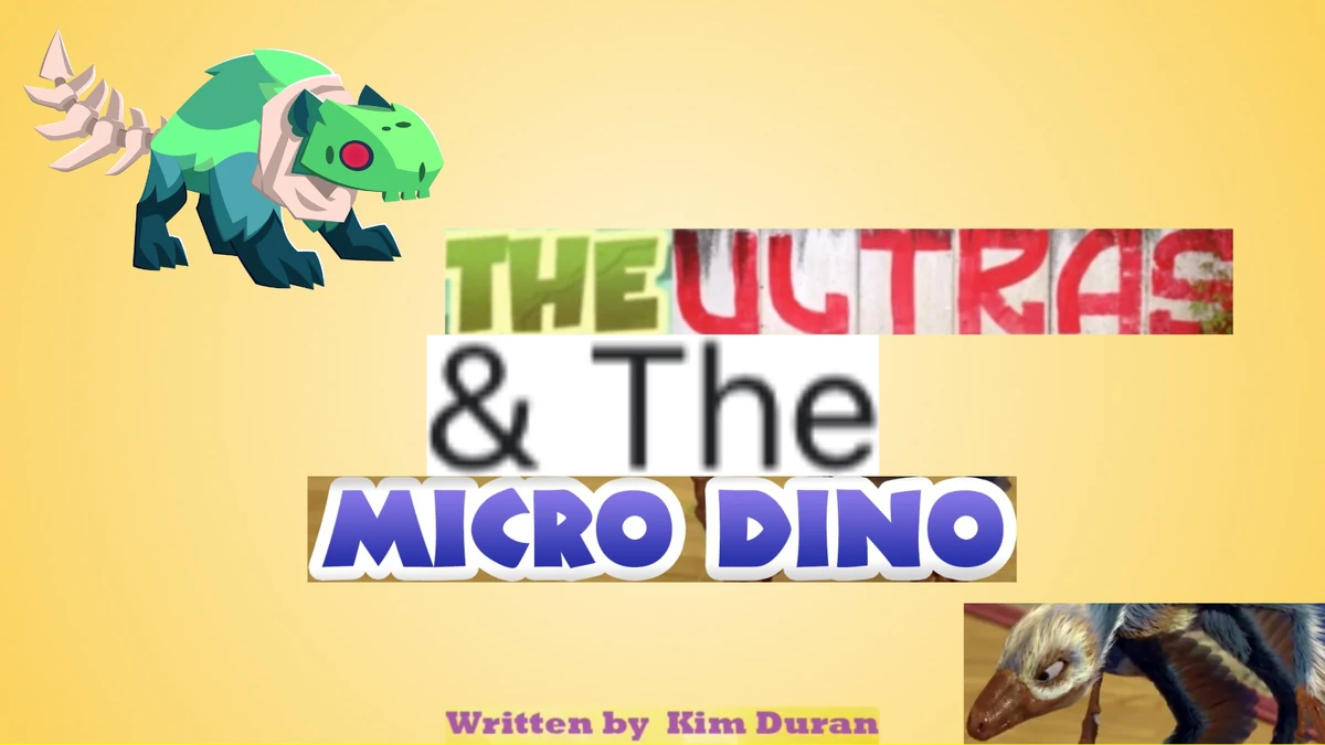 The Ultras & The Micro Dino | Ultra-Tracker Crossover-ssey Wiki | Fandom