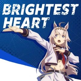 BRIGHTEST HEART | Umamusume Wiki | Fandom