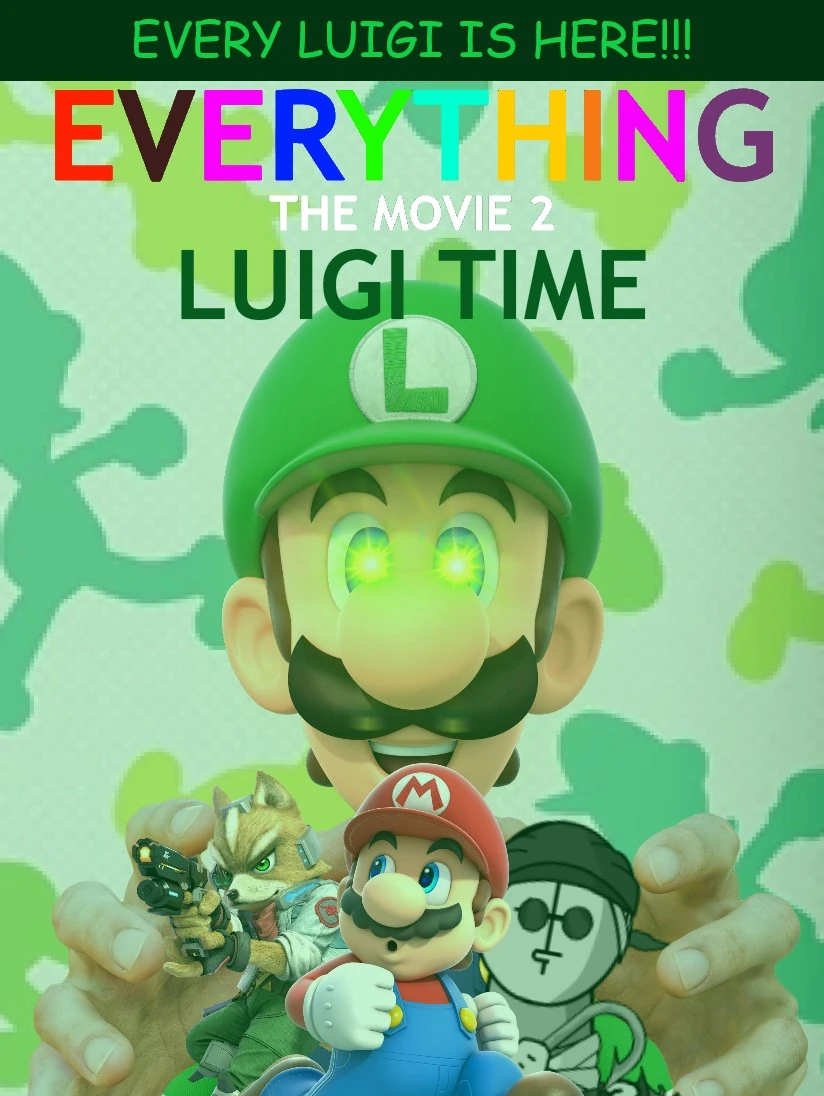 Everything: The Movie 2 - Luigi Time | UnAnything Wiki | Fandom