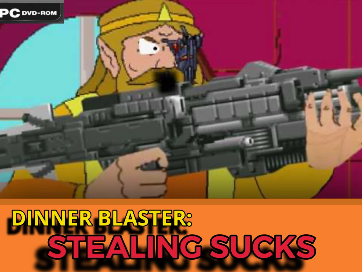 Dinner Blaster: Stealing Sucks! | UnAnything Wiki | Fandom