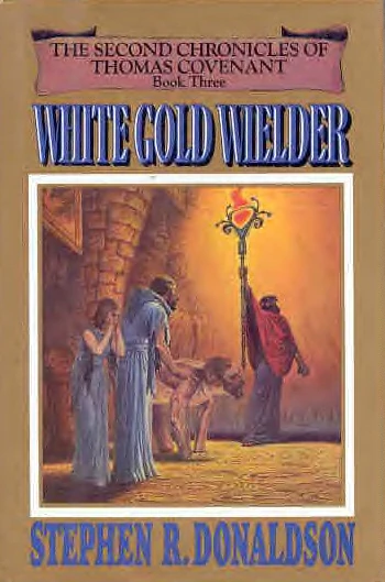 White Gold Wielder | The Stephen R. Donaldson Universe Wiki | Fandom