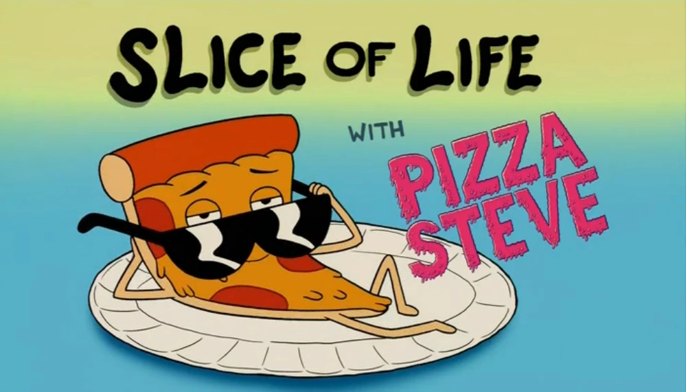 Slice of Life with Pizza Steve | Uncle Grandpa Wiki | Fandom