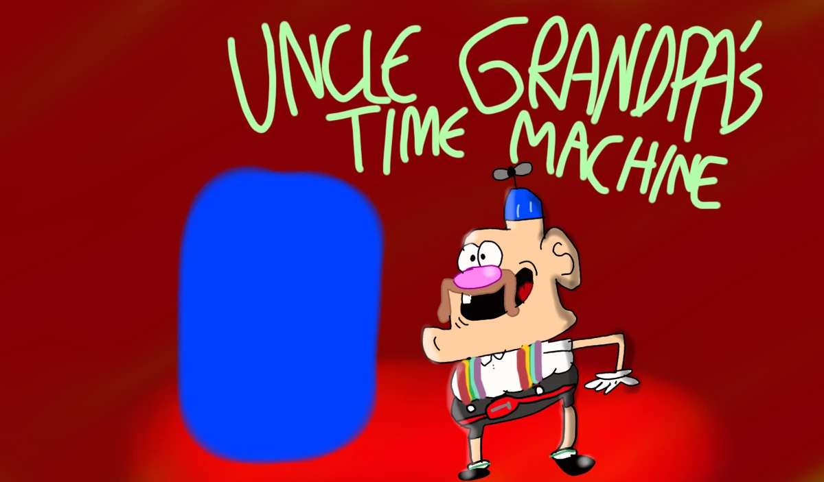 Uncle Grandpa's Time Machine | Uncle Grandpa Fanon Wiki | Fandom