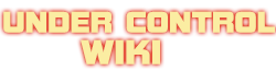 Under Control Wiki | Fandom