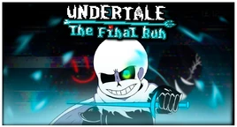 Undertale: The Final Run | 735q4e87 Wiki | Fandom