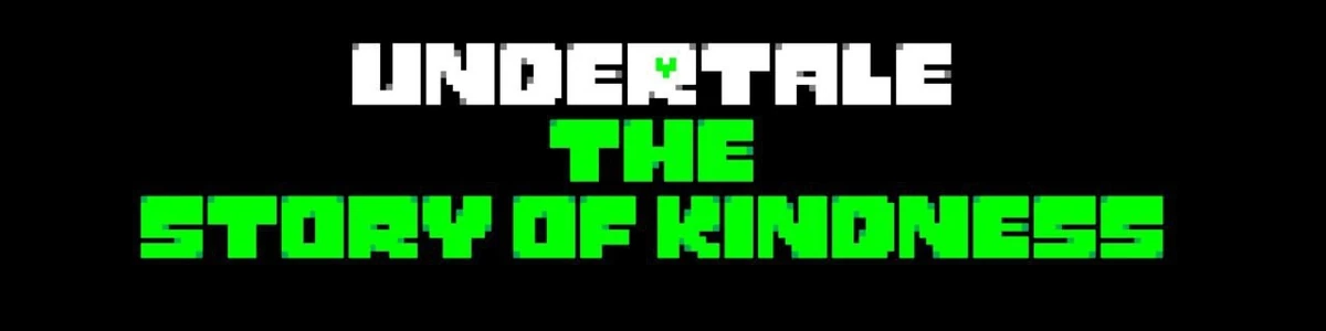 The Story Of Kindness | Undertale AU Вики | Fandom