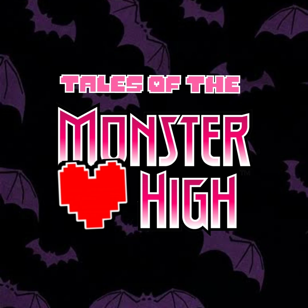 Tales Of The Monster High | Undertale au Wiki | Fandom