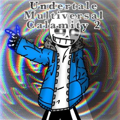 Undertale Multiversal Calamity Wiki | Fandom