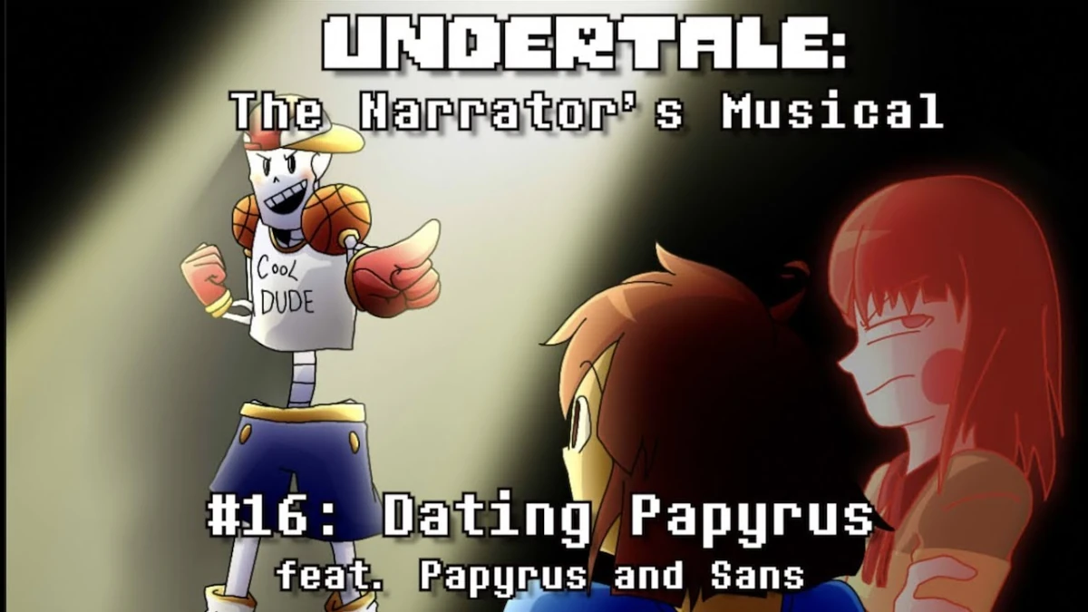 Dating Papyrus | Undertale The Narrator's Musical Wiki | Fandom