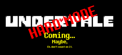 Hard Mode | Undertale Wiki | Fandom