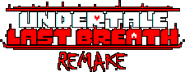 Undertale Last Breath REMAKE | Undertale AU Wiki | Fandom