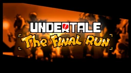 Undertale The Final Run | Undertale AU Wiki | Fandom