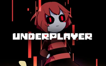 Underplayer | Undertale AU Wiki | Fandom