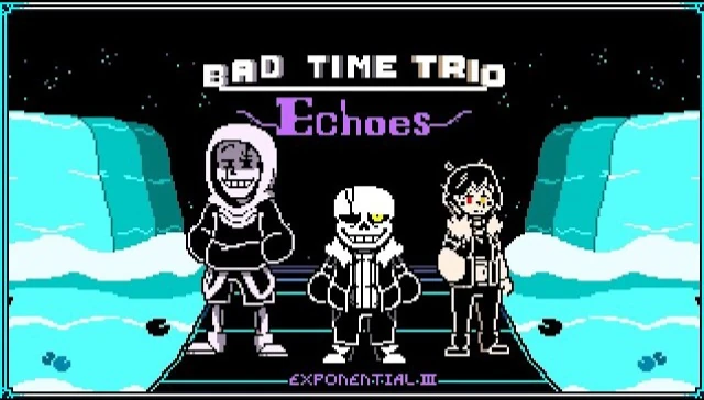 Bad Time Trio Echoes | Undertale AU Wiki | Fandom