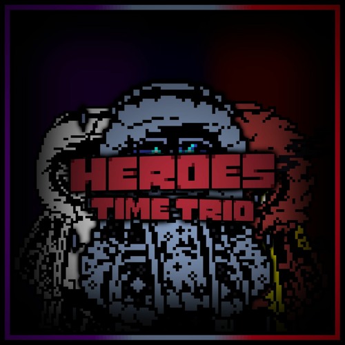 Heroes Time Trio | Undertale AU Wiki | Fandom