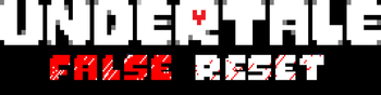 Undertale False Reset | Undertale AU Wiki | Fandom