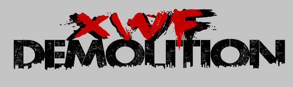 Demolition (XWF PPV) | Undiscovered Caw Talent Wiki | Fandom