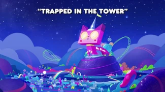 Trapped In The Tower | Unikitty Wiki | Fandom