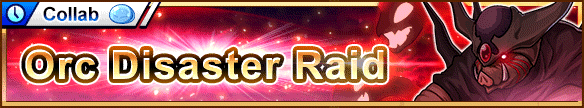 Orc Disaster Raid | Unison League Wiki | Fandom