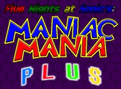 Five Nights at Sonic's: Maniac Mania PLUS | FNaS Fangame Wiki | Fandom