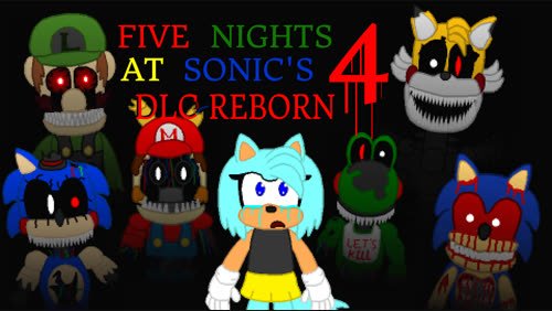 Five Nights at Sonic's 4 DLC: Reborn | Unofficial Five Nights at Sonic ...