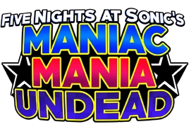 Maniac Mania: Undead | FNaS Fangame Wiki | Fandom