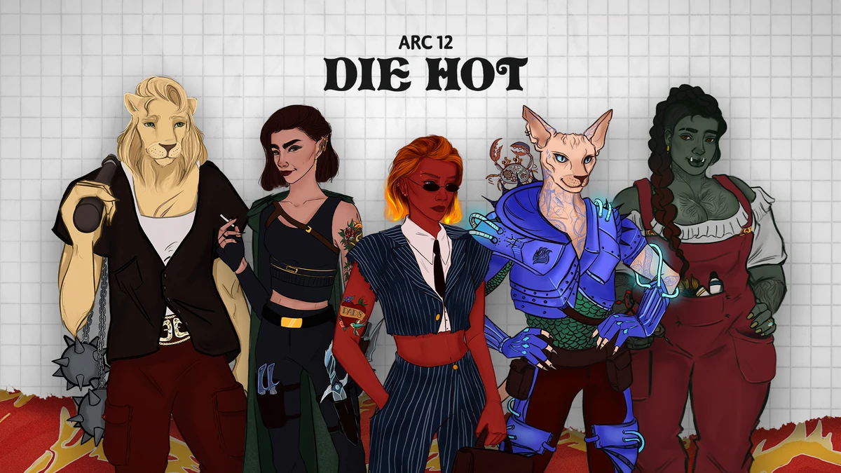 Arc 12: Die Hot | Unprepared Casters Podcast Wiki | Fandom
