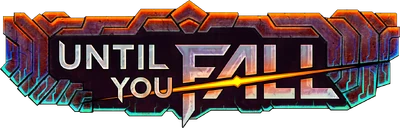 Until You Fall Wiki | Fandom