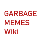 Garbage memes wiki | UVApedia Wiki | Fandom