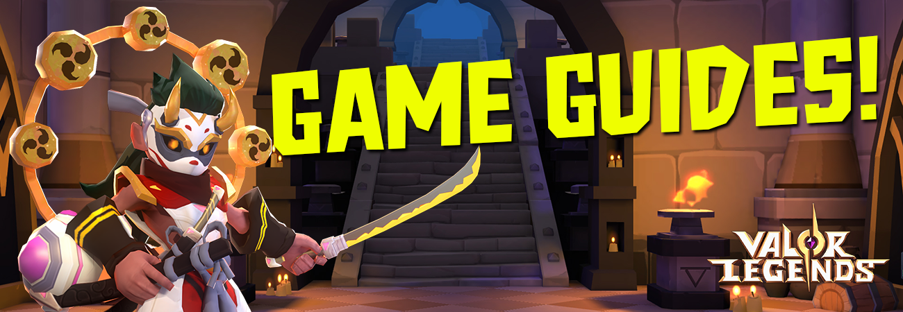 Guides | Valor Legends: Eternity Wiki | Fandom
