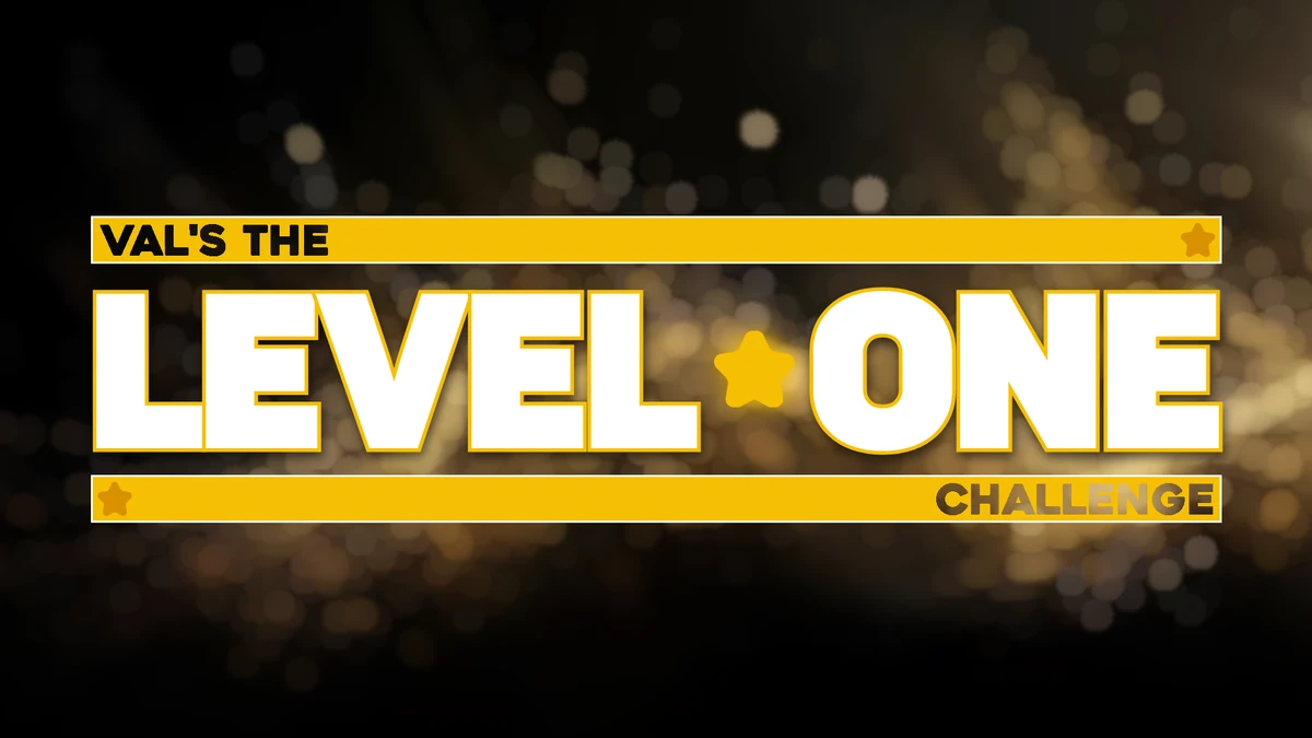 Level One | Val's The Challenge Wiki | Fandom