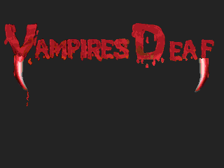 Vampires Deaf | Vampires Dawn Wiki | Fandom