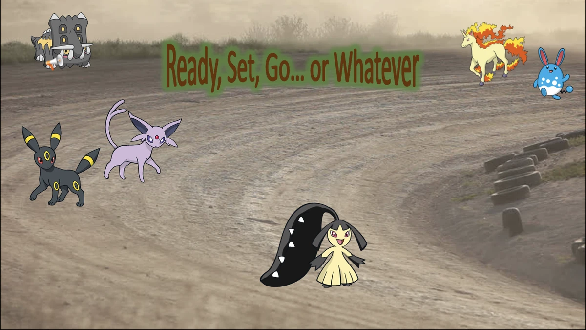 Ready, Set, Go... or Whatever | Vee’s Total Pokemon Wiki | Fandom