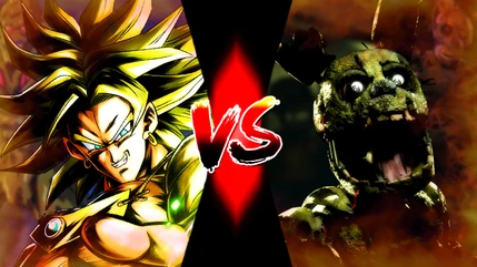Broly Vs Springtrap | Versus Connections Wiki | Fandom