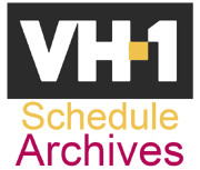 VH1 Schedule Archives Wiki | Fandom