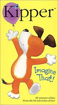 Kipper: Imagine That! VHS 2002 | Vhs and DVD Credits Wiki | Fandom