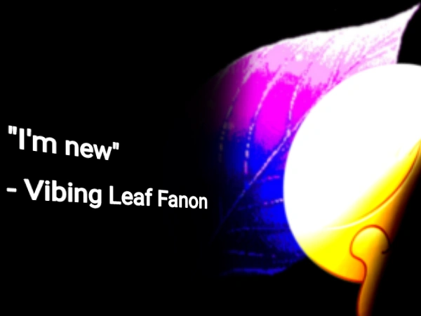 Vibing Leaf Fanon Wiki | Fandom