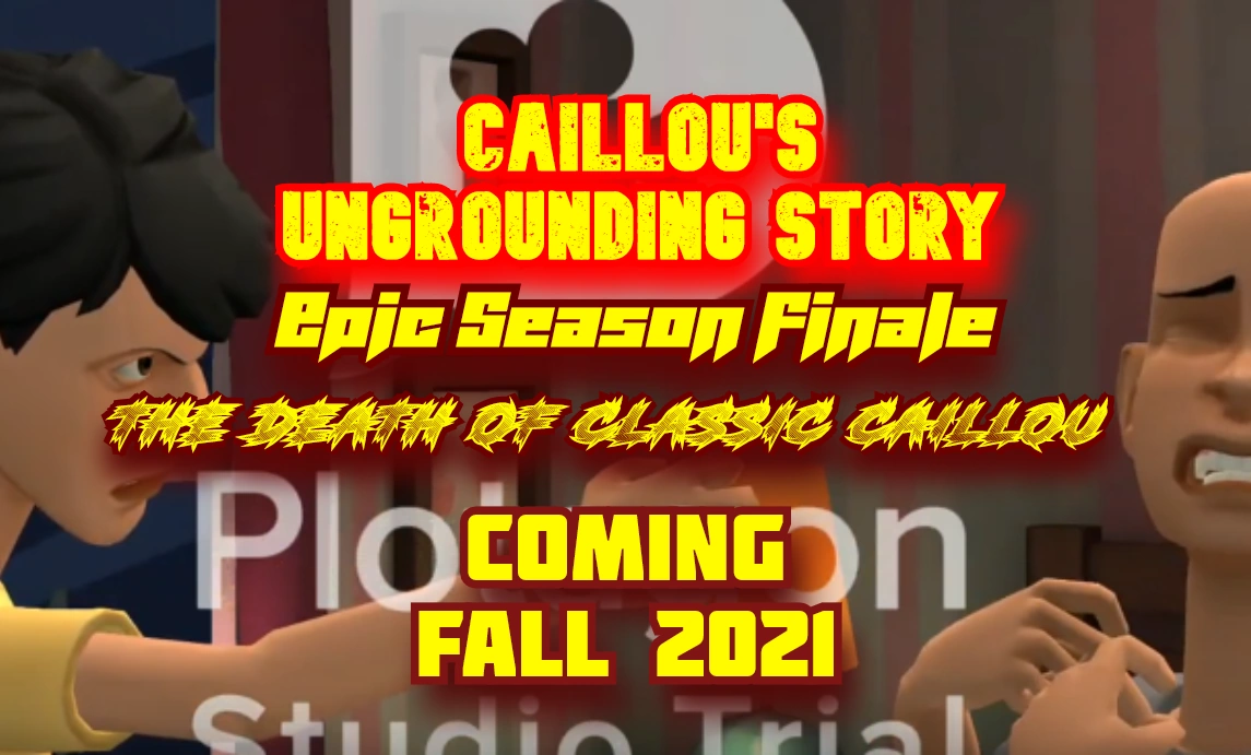 Caillou's Ungrounding Story Epic Season Finale : The Death of the ...