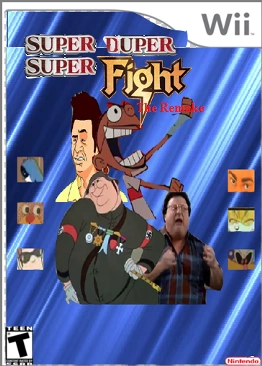 SUPER DUPER SUPER FIGHT THE REMAKE | Video Game Fanon Wiki | Fandom