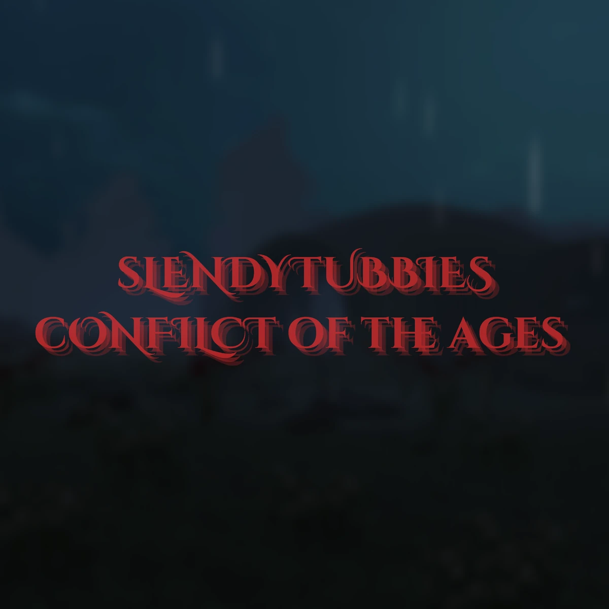 Slendytubbies: Conflict Of The Ages | Video Game Fanon Wiki | Fandom