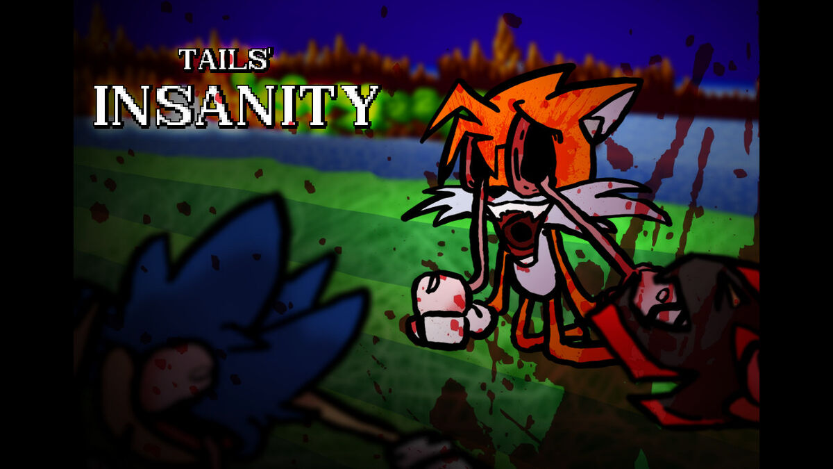 Tails Insanity Videogaming Wiki Fandom