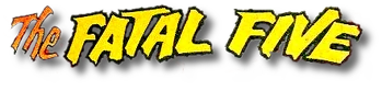 Fatal Five | Villains Wiki | Fandom