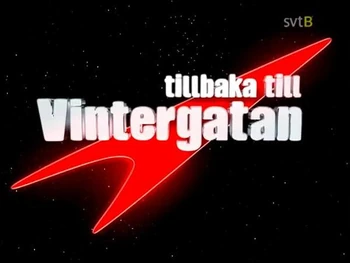 Tillbaka till Vintergatan | Vintergatan Wiki | Fandom