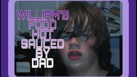 WILLIAM'S FOOD HOT SAUCED BY DAD | Violette1st Wikia | Fandom