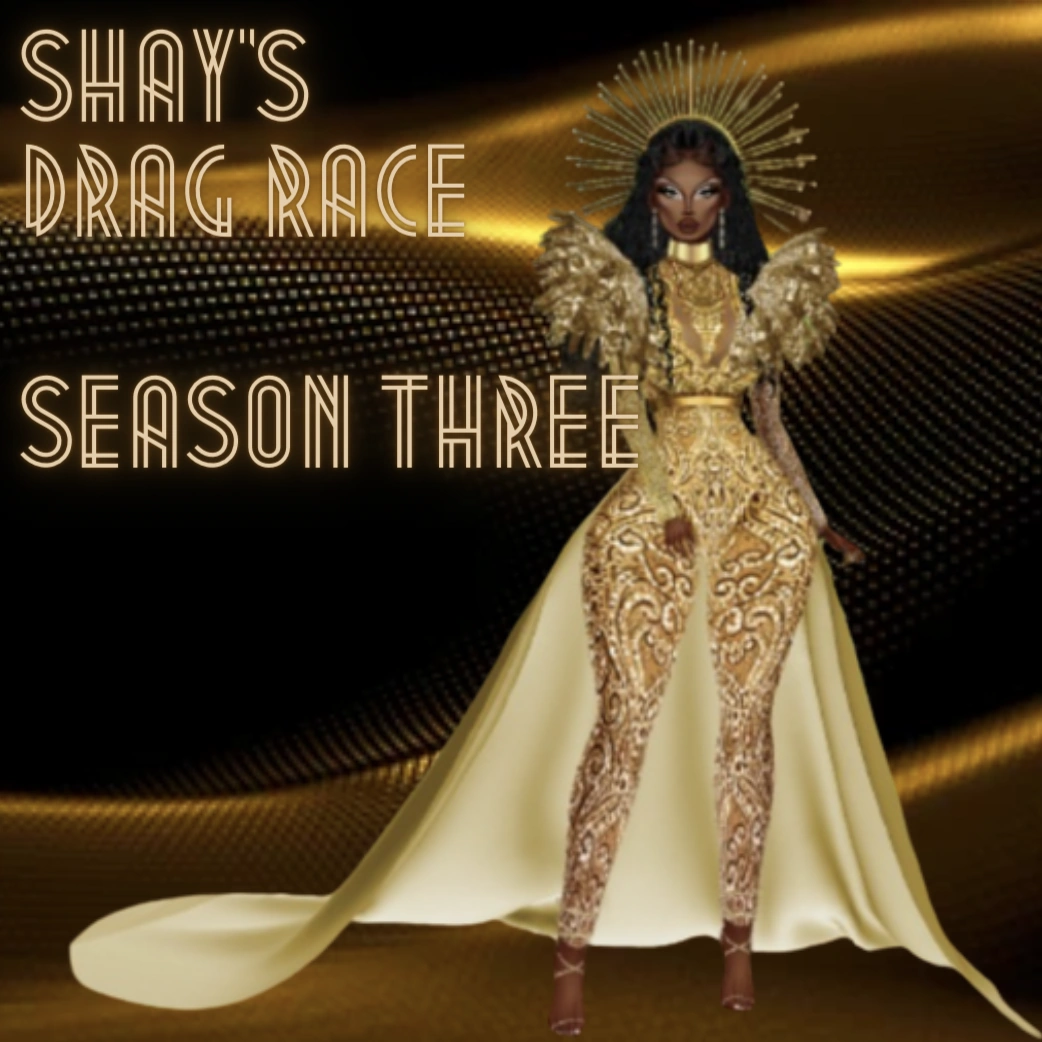 Shay's Drag Race (Season 3) | VIP Lounge Fan Shows Wiki | Fandom